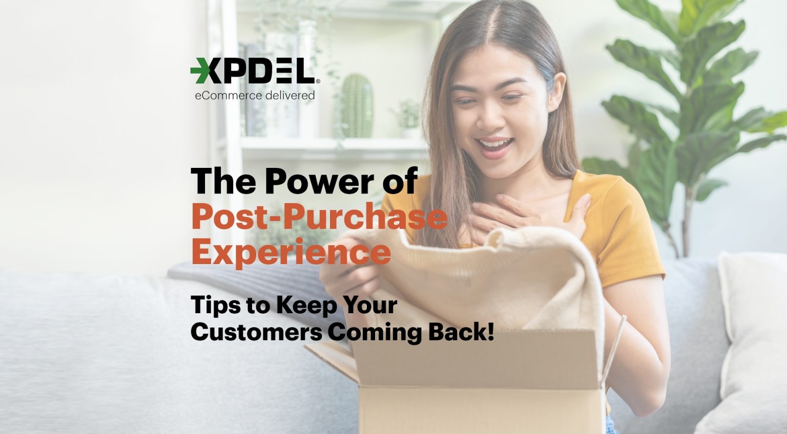 The Power of Post-Purchase Experience – XPDEL